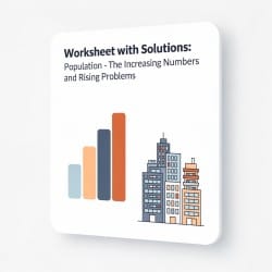 Population - The Increasing Numbers and Rising Problems Worksheet - Class