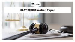 CLAT 2023 Question Paper: A Guide to Understanding and Utilizing It PDF ...
