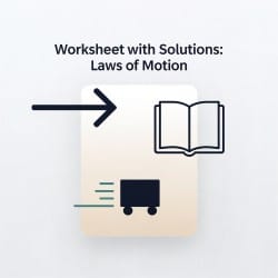 Laws Of Motion Worksheet - Class 9 Physics ICSE PDF Download