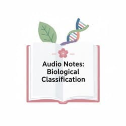 Audio Notes Biological Classification Video Lecture - NEET