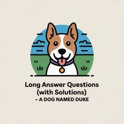 Class 9 English Question Answers - A Dog Named Duke