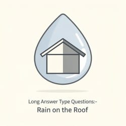 Class 9 Beehive Poem Chapter 3 Question Answers - Rain on the Roof