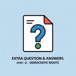 Class 9 Civics Chapter 5 Extra Question Answers - Democratic Rights
