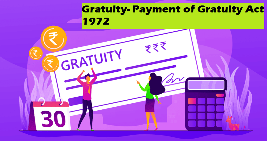 Gratuity- Payment of Gratuity Act 1972 - Labour and Industrial Law - CLAT