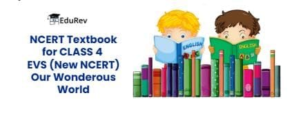 Class 4 EVS NCERT Textbook (Our Wonderous World) New NCERT PDF Download