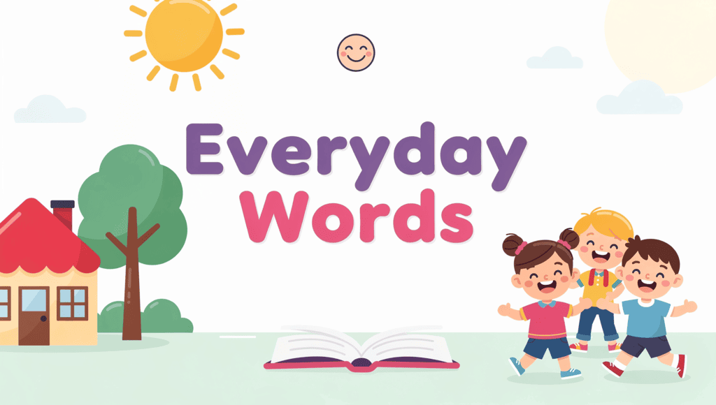 Everyday Words - Vocabulary Builder for Kids - Class 1