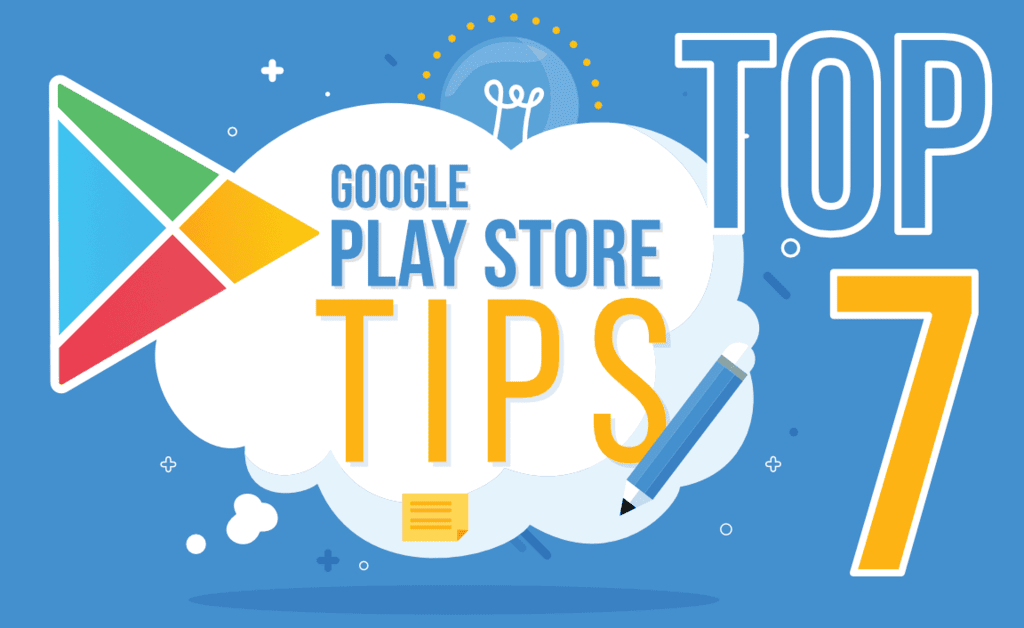 Top 7 Google Play Store Tips That You Should Try - Software Development ...