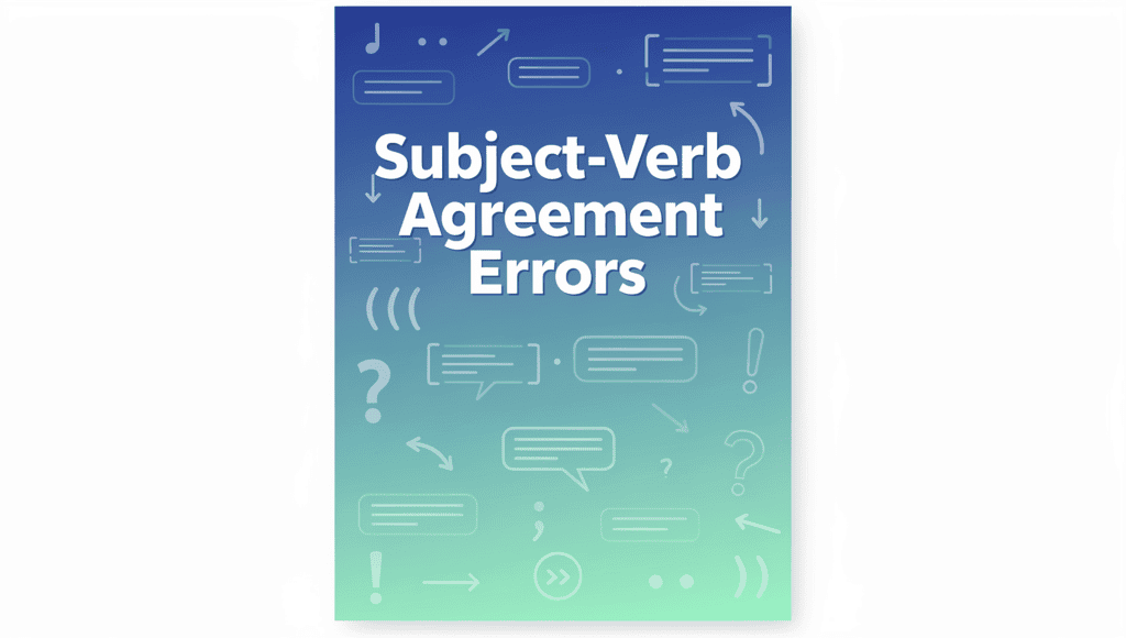 Subject–verb agreement errors - Top 100 Grammar Mistakes in Competitive