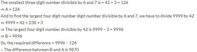 If A is the smallest three digit number divisible by both 6 and 7 and B ...
