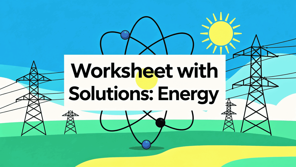 Energy Worksheet - Class 8 Physics ICSE PDF Download