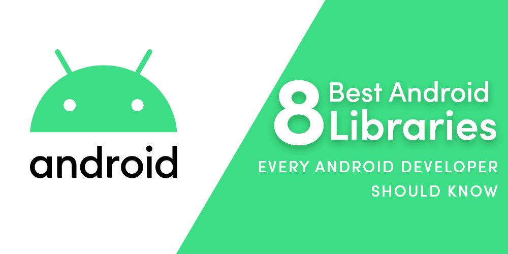 8 Best Android Libraries That Every Android Developer Should Know - Software Development PDF ...