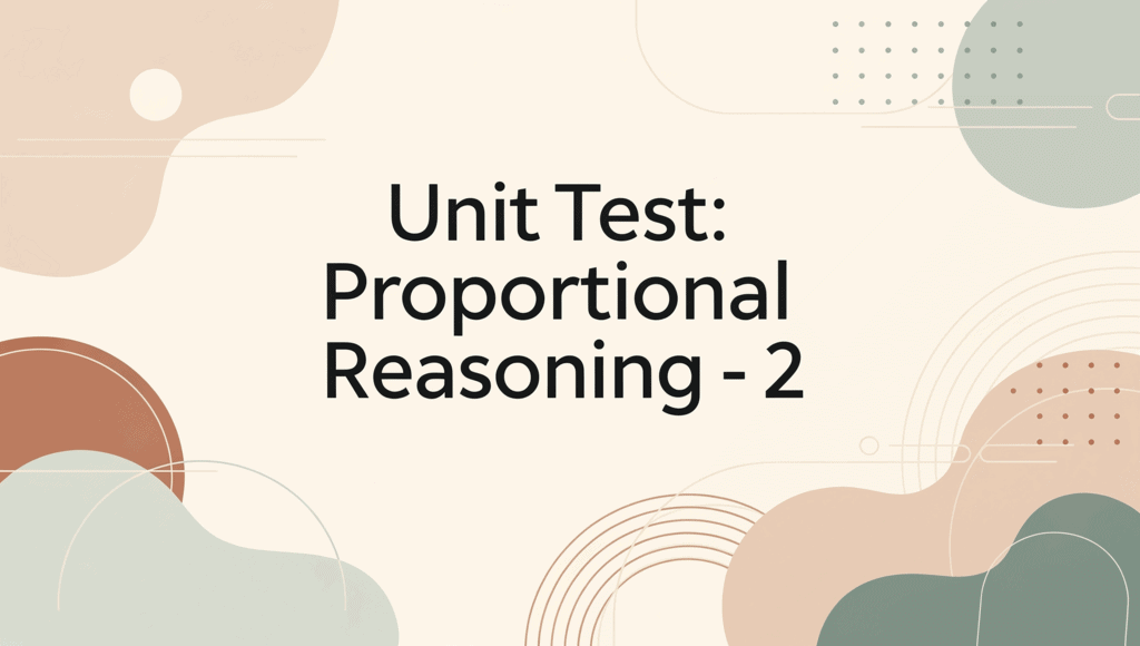 Unit Test: Proportional Reasoning - 2 - Mathematics (Maths) Class 8 PDF ...